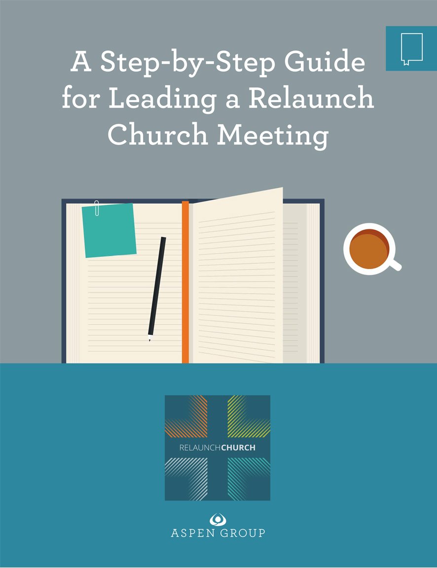 Relaunch Church: A Step-By-Step Guide for Leading a Relaunch Church Meeting