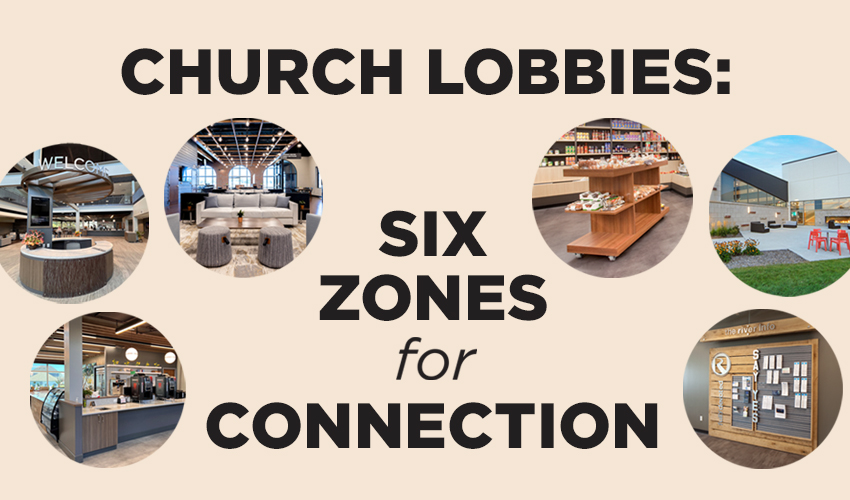 Aspen Group | Church Lobbies - 6 Zones for Connection